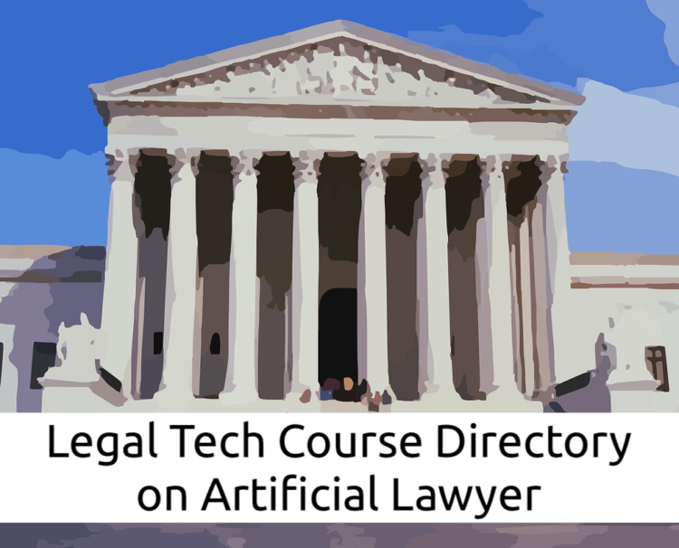 LEGAL TECH COURSES – Artificial Lawyer