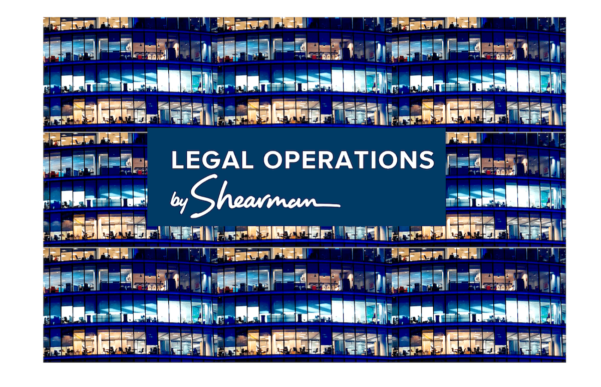 Shearman & Sterling Launches Legal Ops Service In Sign of the Times ...