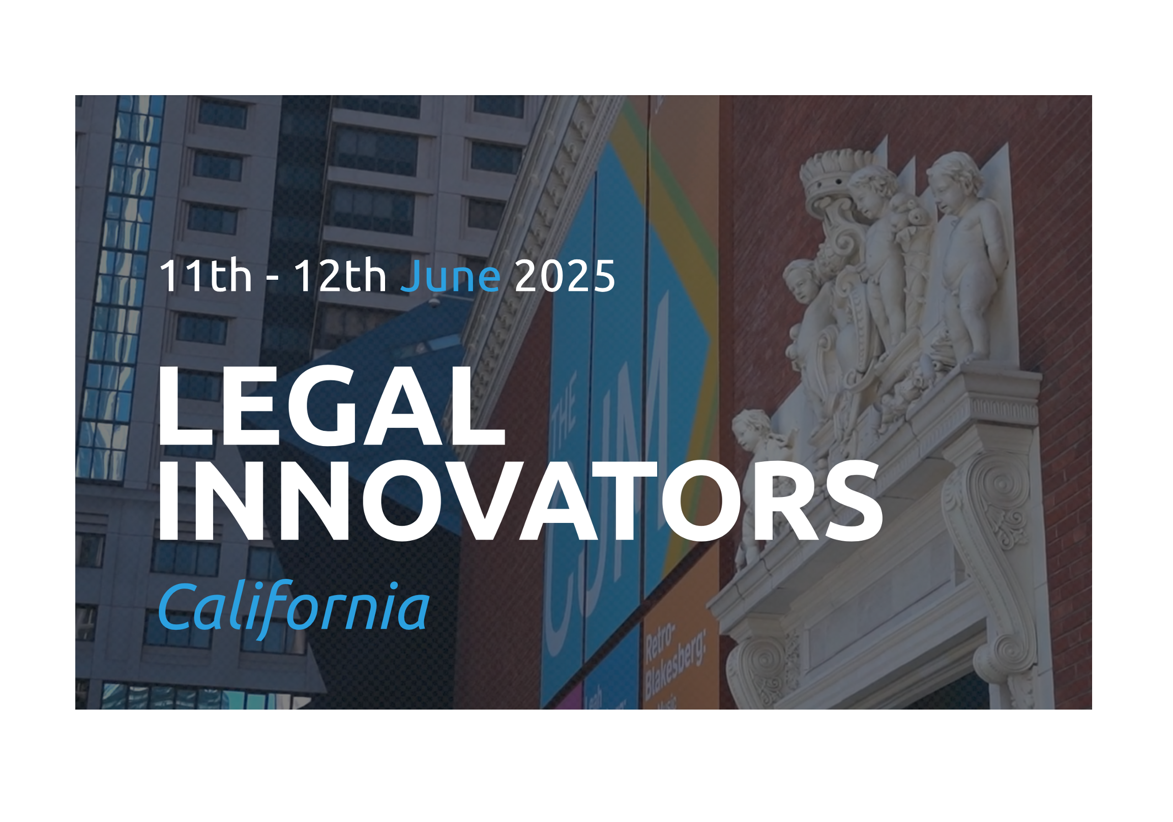 Legal Innovators California Dates Announced: June 11 + 12, SF ...
